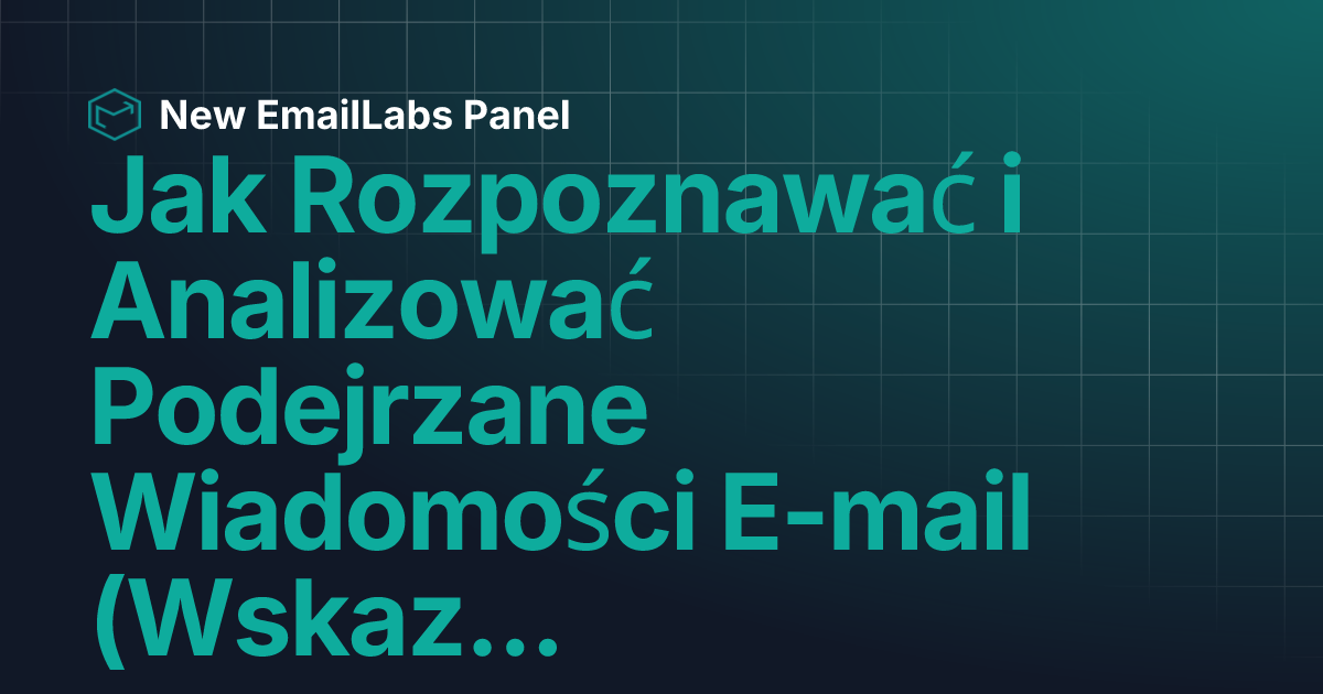 Jak Rozpoznawać i Analizować Podejrzane Wiadomości E-mail (Wskazówki dla Użytkowników) | New ...